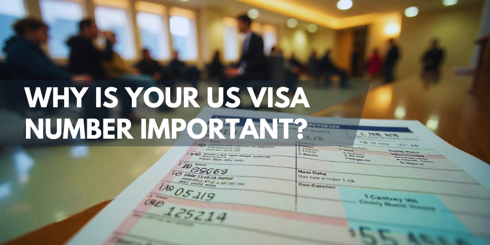 Pourquoi votre numéro de visa américain est-il important ? Guide pour ...